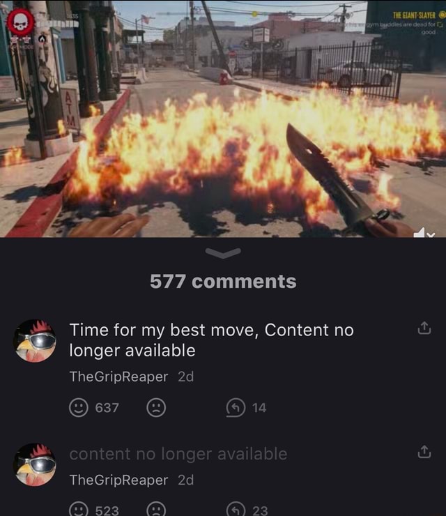 577 comments Time for my best move, Content no 14 longer available ...