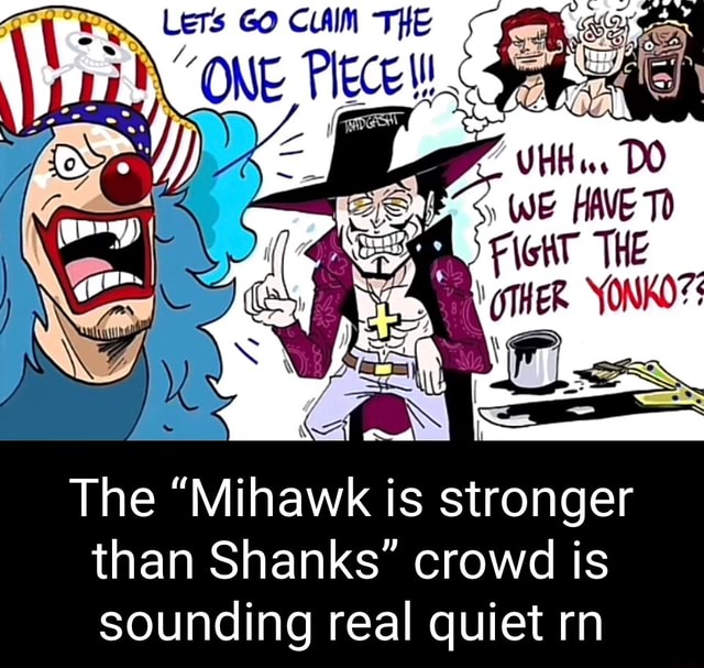 Lets GO CLAIM THE "ONE PIECE DO The "Mihawk is stronger than Shanks ...