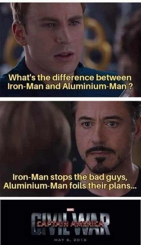 What's the difference between lron-Man and Aluminium-Man ? lron-Man ...