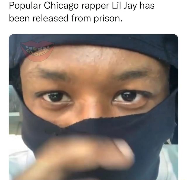 Popular Chicago rapper Lil Jay has been released from prison. - iFunny