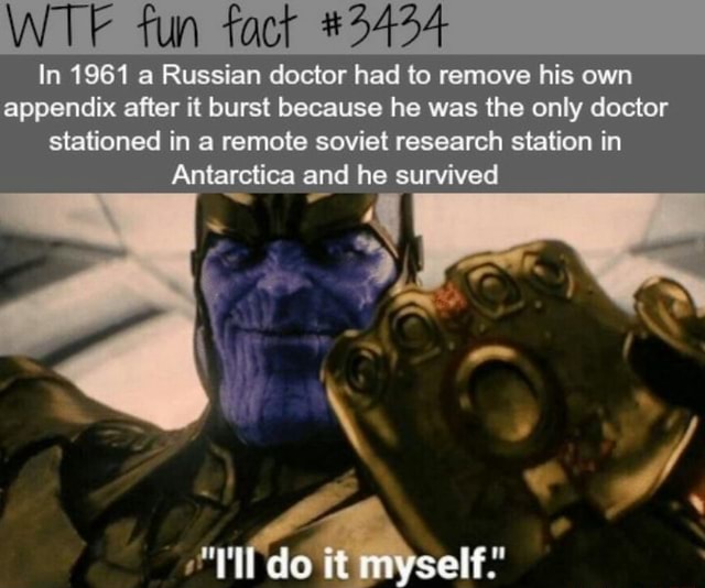 In 1961 a Russian doctor had to remove his own appendix after it burst ...