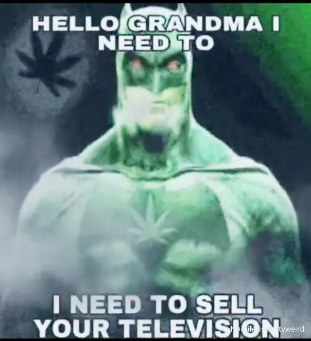 HELLO GRANDMA I NEEO TO YOUR TELEMISIOR}. - iFunny