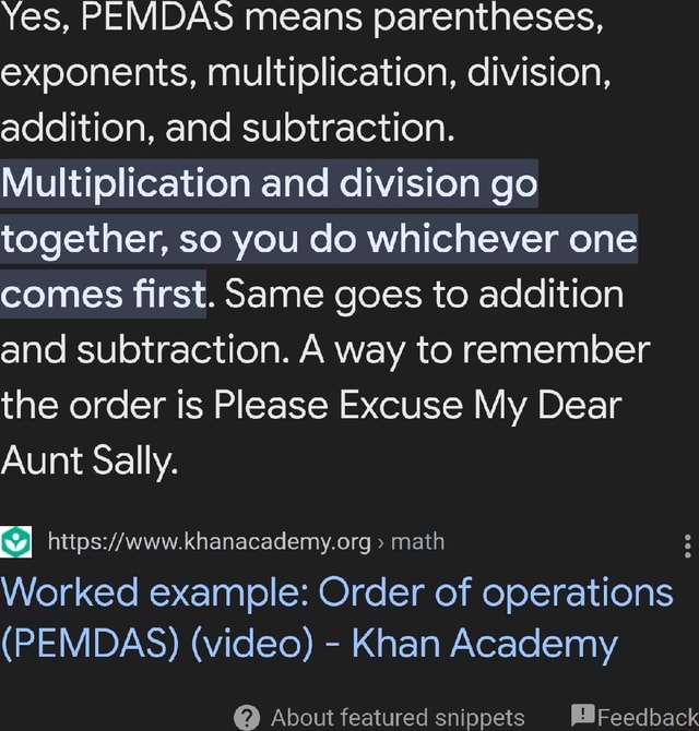 Yes, PEMDAS means parentheses, exponents, multiplication, division ...