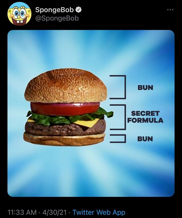 SpongeBob @ @SpongeBob BUN SECRET FORMULA BUN - iFunny