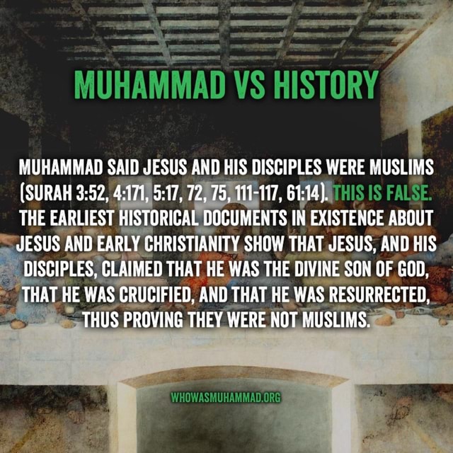 MUHAMMAD VS HISTORY MUHAMMAD SAID JESUS AND HIS DISCIPLES WERE MUSLIMS ...