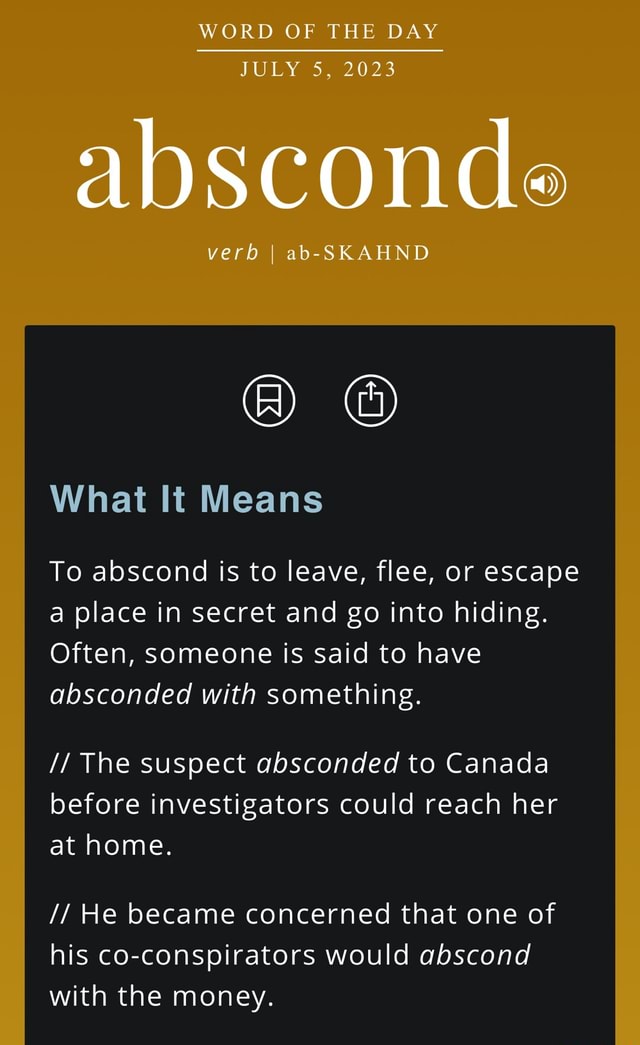 WORD OF THE DAY JULY 5. 2023 absconde verb I I ab-SKAHND What It Means ...