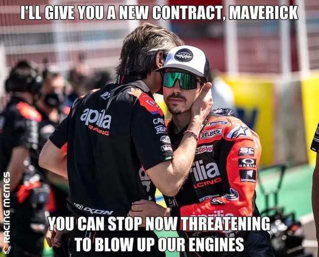 RACING MEMES MEMES I'LL GIVE YOU A NEW CONTRACT, MAVERICK YOU CAN STOP ...