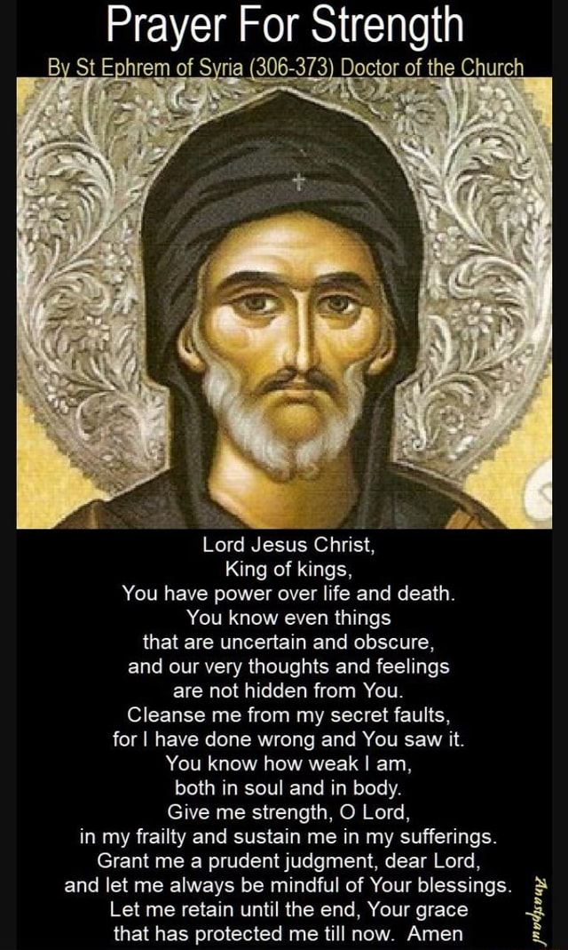 Prayer For Strength By St Ephrem of Syria 306-373) Doctor of the Church ...