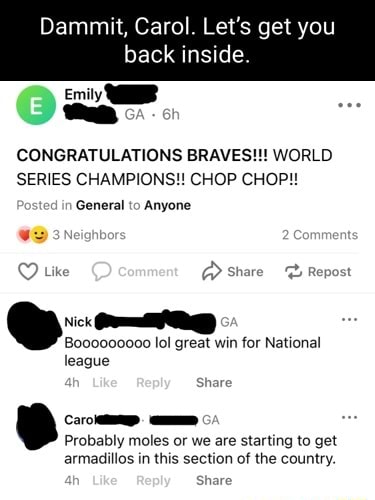 Dammit, Carol. Let's get you back inside. Emily CONGRATULATIONS BRAVES ...