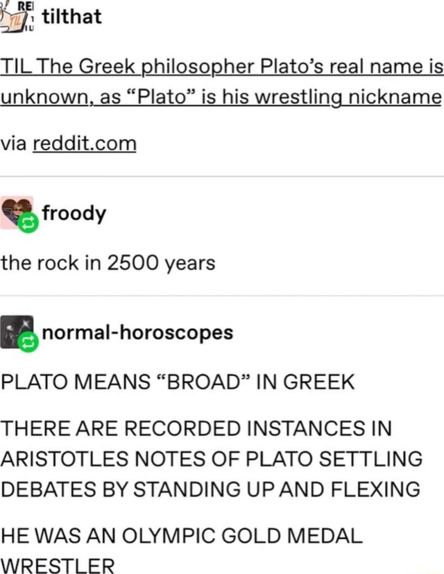 TIL The Greek philosopher Plato's real name is unknown, as "Plato" is ...