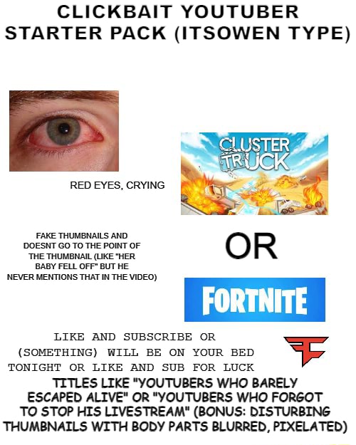 CLICKBAIT YOUTUBER STARTER PACK (ITSOWEN TYPE) RED EYES, CRYING FAKE ...