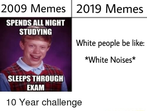2009 Memes 2019 Memes - iFunny