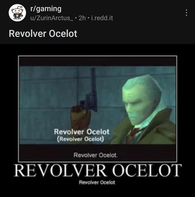 I.redd.it Revolver Ocelot Revolver Ocelot (Revolver Ocelot) Revolver ...