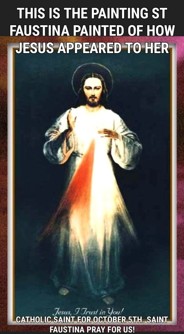 THIS IS THE PAINTING ST FAUSTINA PAINTED OF HOW JESUS APPEARED TO HER ...