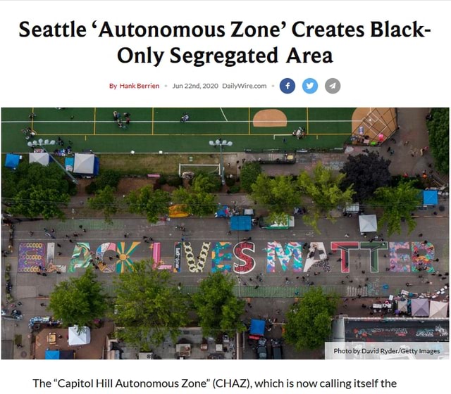 Seattle 'Autonomous Zone' Creates Black- Only Segregated Area Photo by ...