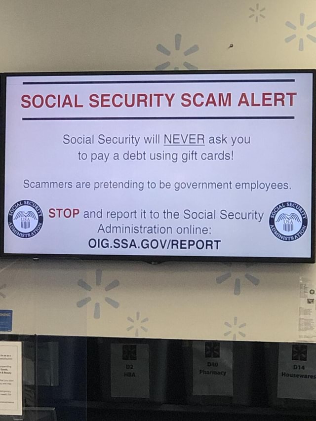 SOCIAL SECURITY SCAM ALERT Social Security will NEVER ask you to pay a ...