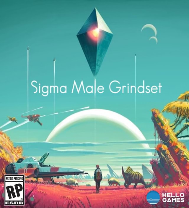 Sigma Male Grindset - iFunny