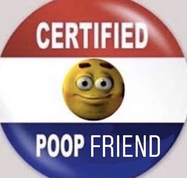 POOP FRIEND - iFunny