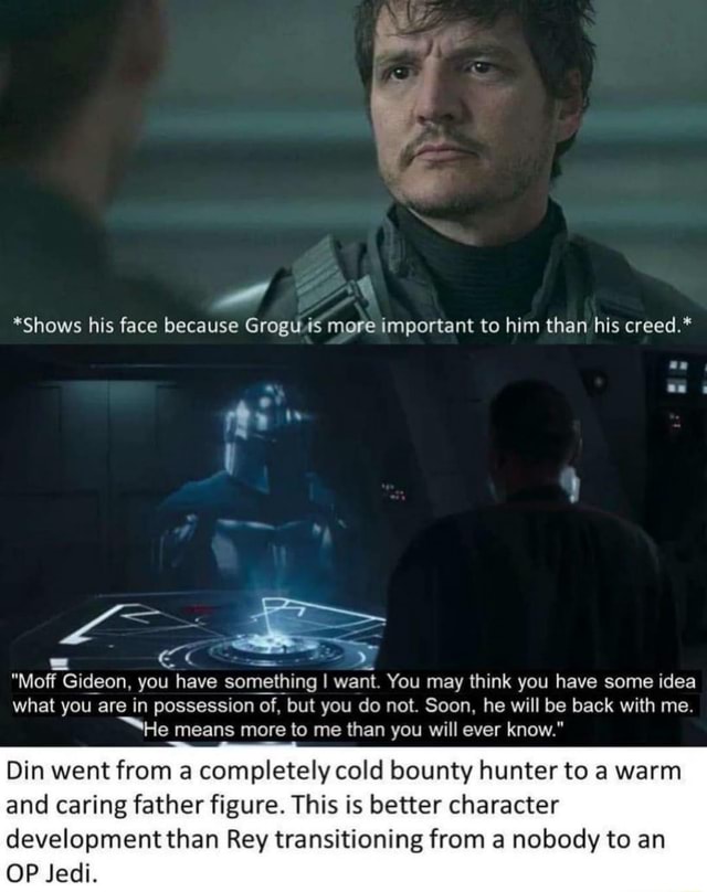 *Shows his face because Grogu is more important to him than his creed ...