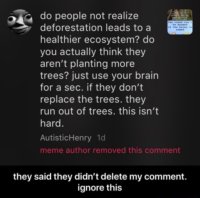 Do people not realize deforestation leads toa healthier ecosystem? do ...