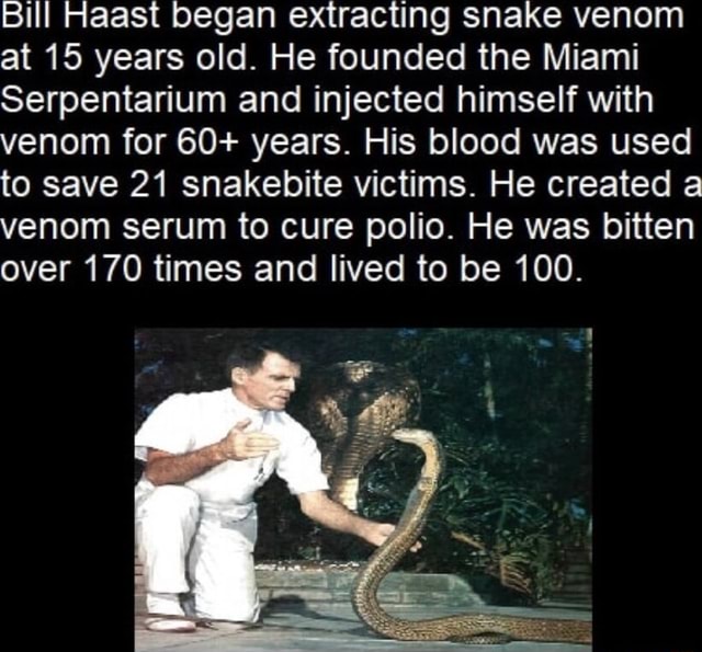 Bill Haast began extracting snake venom at 15 years old. He founded the ...