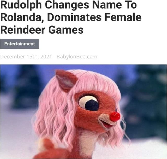 Rudolph Changes Name To Rolanda, Dominates Female Reindeer Games ...