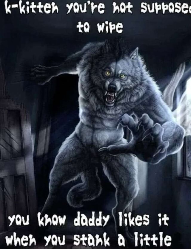K-kitteh you're AGe SupPpaSe, wiPe you khow daddy Tikes it wheh you ...