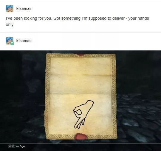 I've been looking for you. Got something I'm supposed to deliver - your ...