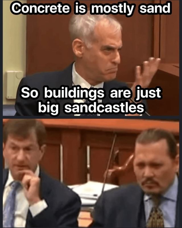 Concrete is mostly sand So buildings are just big sandcastles - America ...