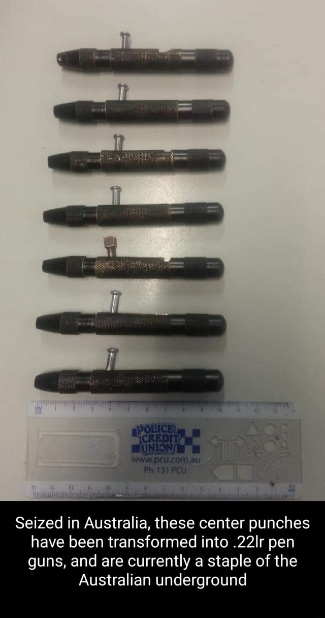 Seized in Australia, these center punches have been transformed into ...