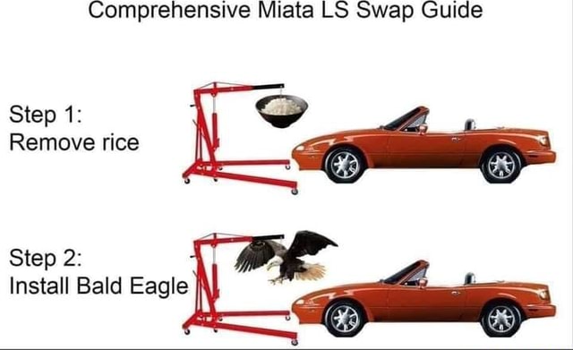 Comprehensive Miata LS Swap Guide Step 1: Remove rice Step 2: Install ...