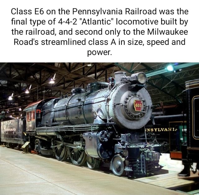 Class on the Pennsylvania Railroad was the final type of 4-4-2 ...