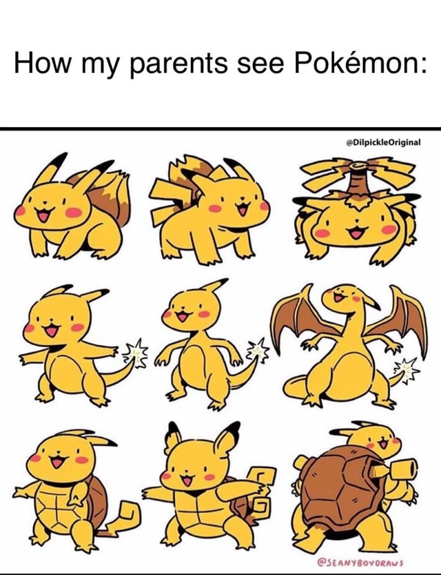 How my parents see Pokemon: - iFunny