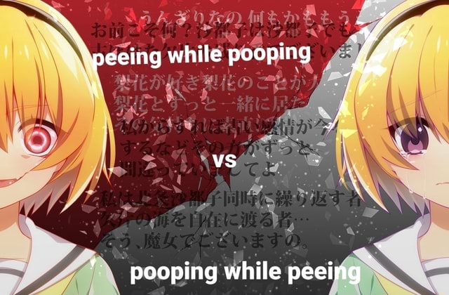 "peeing while pooping vs pooping while peeing - iFunny