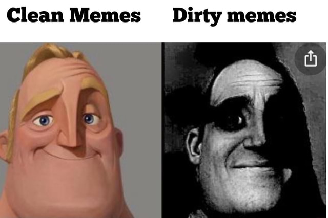 Clean Memes Dirty memes - iFunny
