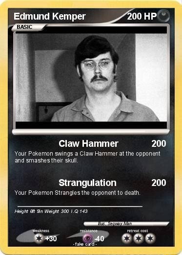 Edmund Kemper BASIC. Claw Hammer 200 'Your Pokemon swings a Claw Hammer ...