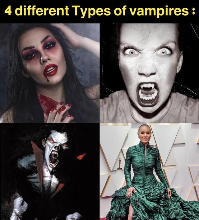 4 different Types of vampires : - iFunny