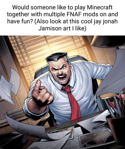 Would someone like to play Minecraft together with multiple FNAF mods ...