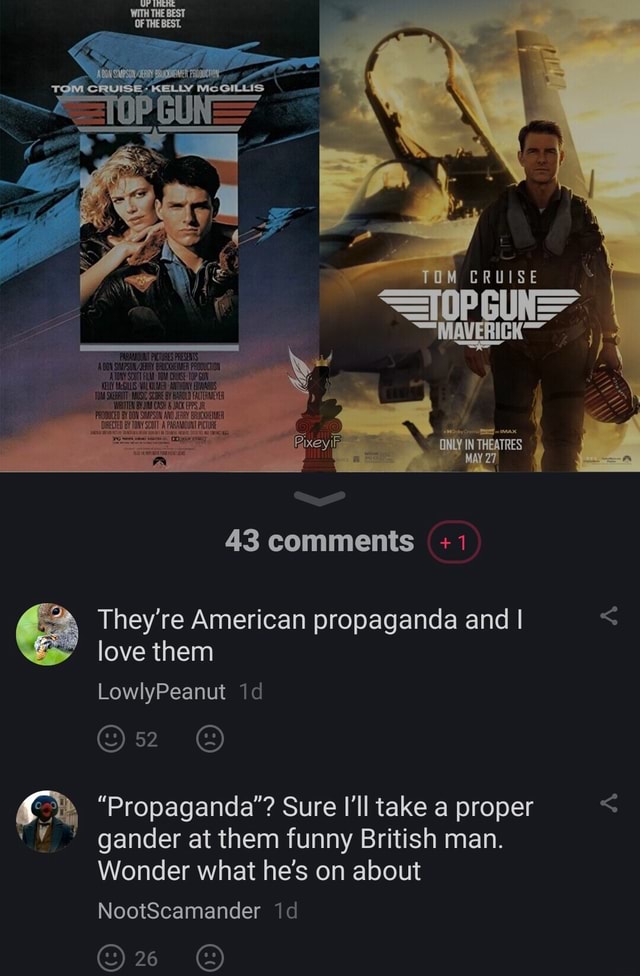 X THEATRES al 43 commentS +1 They're American propaganda and I love ...
