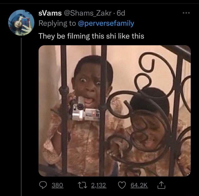 SVams @Shams Zakr Replying to @perversefamily They be filming this shi ...