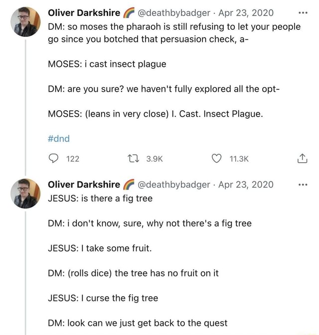 Dungeons & Bibles - Oliver Darkshire Va @deathbybadger - Apr 23, 2020 DM: so moses the pharaoh ...