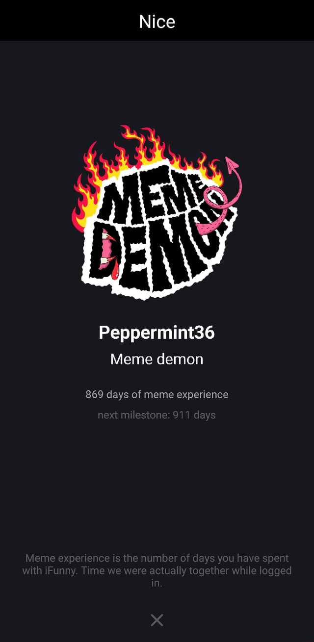 Nice Peppermint36 Meme demon 869 days of meme experience next milestone ...