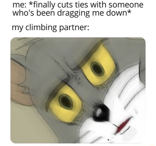 Favorite meme template - me: *finally cuts ties with someone who's been ...