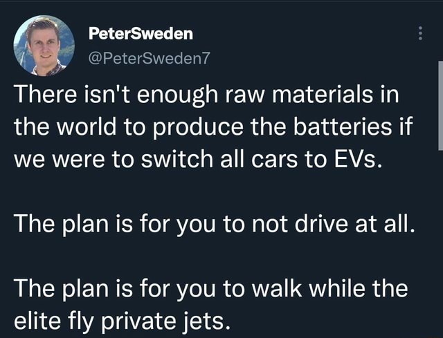 PeterSweden @PeterSweden7 There isn't enough raw materials in the world ... PeterSweden @PeterSweden7 There isn't enough raw materials in the world ...