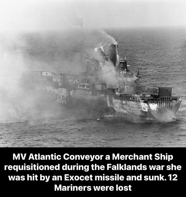 MY Atlantic Conveyor a Merchant Ship requisitioned during the Falklands ...