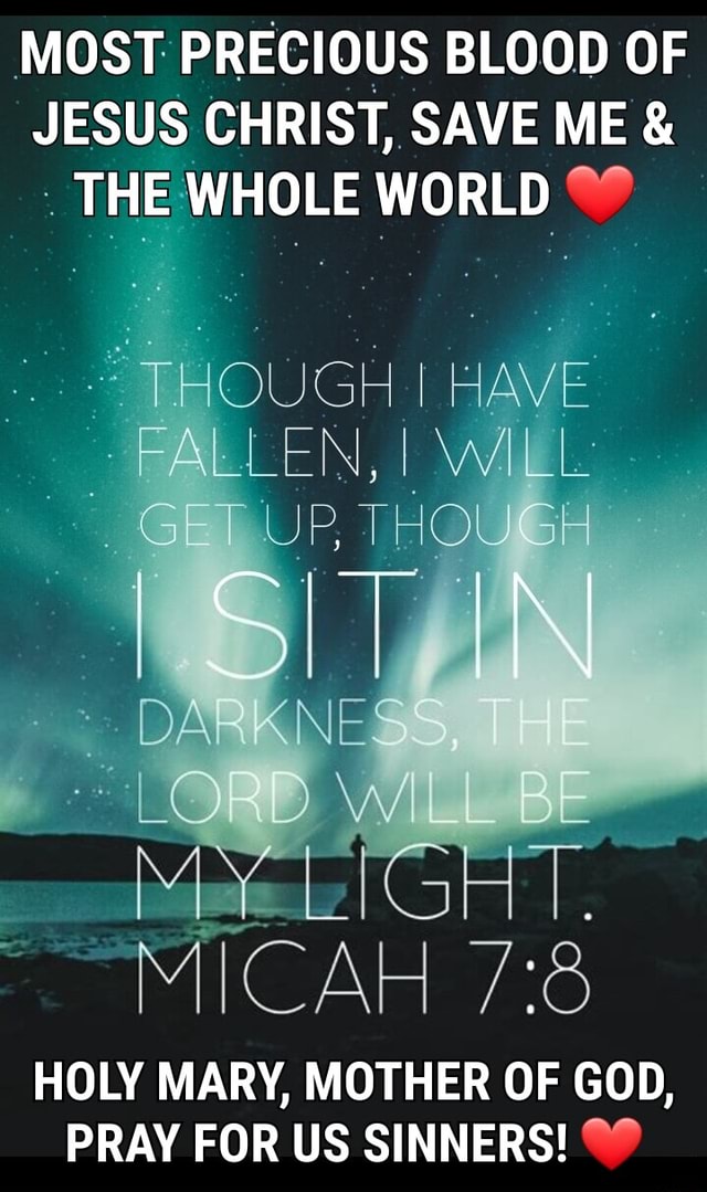 MOST PRECIOUS BLOOD OF JESUS CHRIST, SAVE ME & . THE WHOLE WORLD THOUGH ...