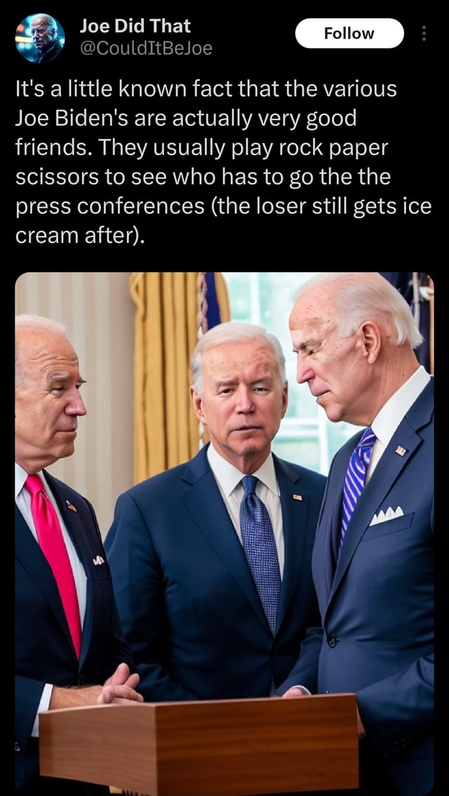 Joe Did That It's a little known fact that the various Joe Biden's are ...
