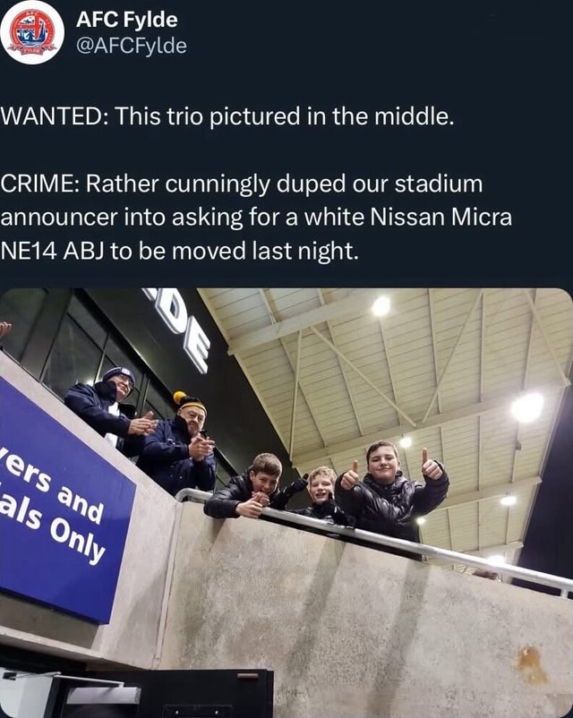 AFC Fylde WANTED: This trio pictured in the middle. CRIME: Rather ...