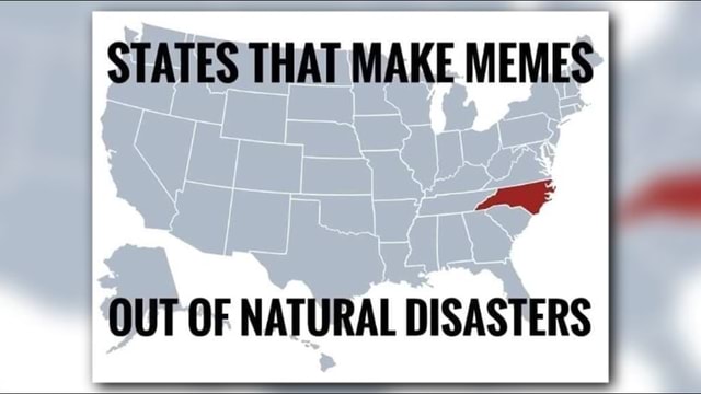 STATES THAT MAKE MEMES OUT OF NATURAL DISASTERS - America’s best pics ...