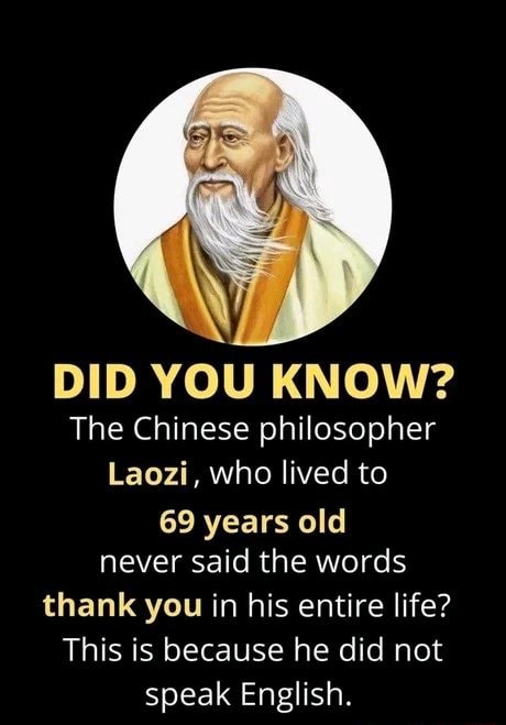 DID YOU KNOW? The Chinese philosopher Laozi, who lived to 69 years old ...